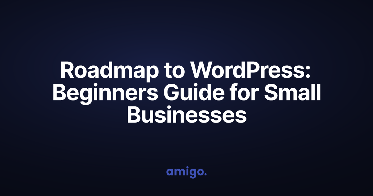 WordPress Roadmap: A Beginners Guide for Small Businesses