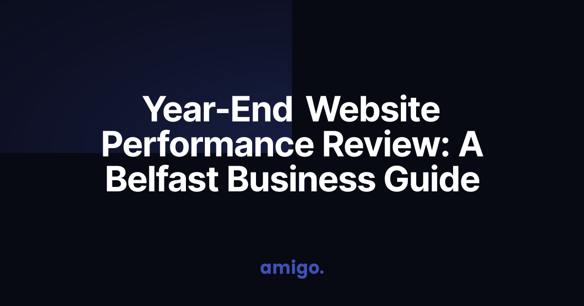 Website Performance Review Guide for Belfast Businesses | 2025